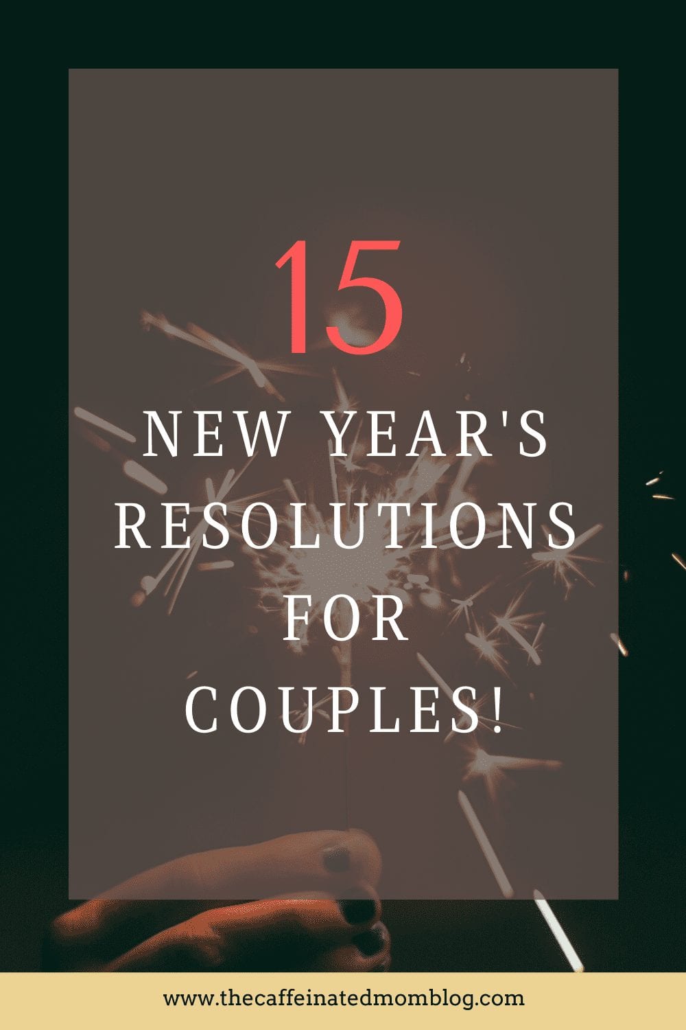 15 Great New Year's Resolutions for couples - The Caffeinated Mom